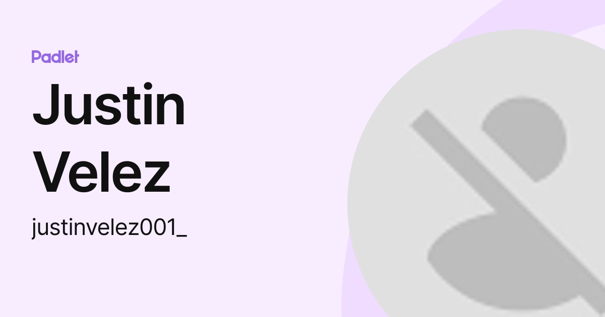 Justin Velez (justinvelez001_) profile | Padlet