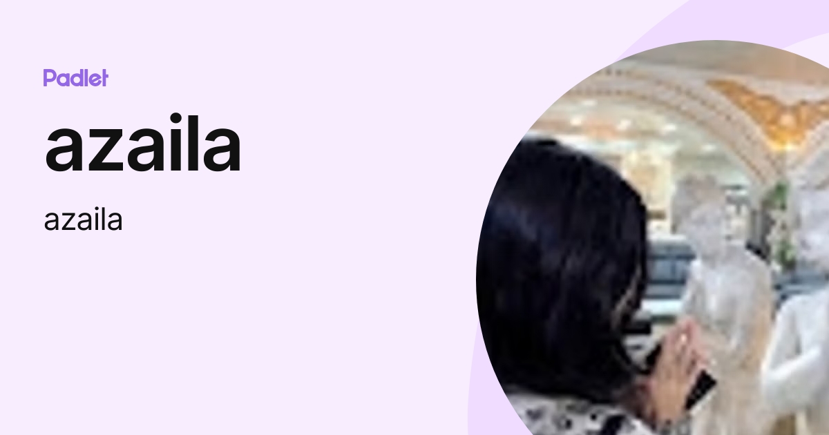 azaila (azaila) profile | Padlet