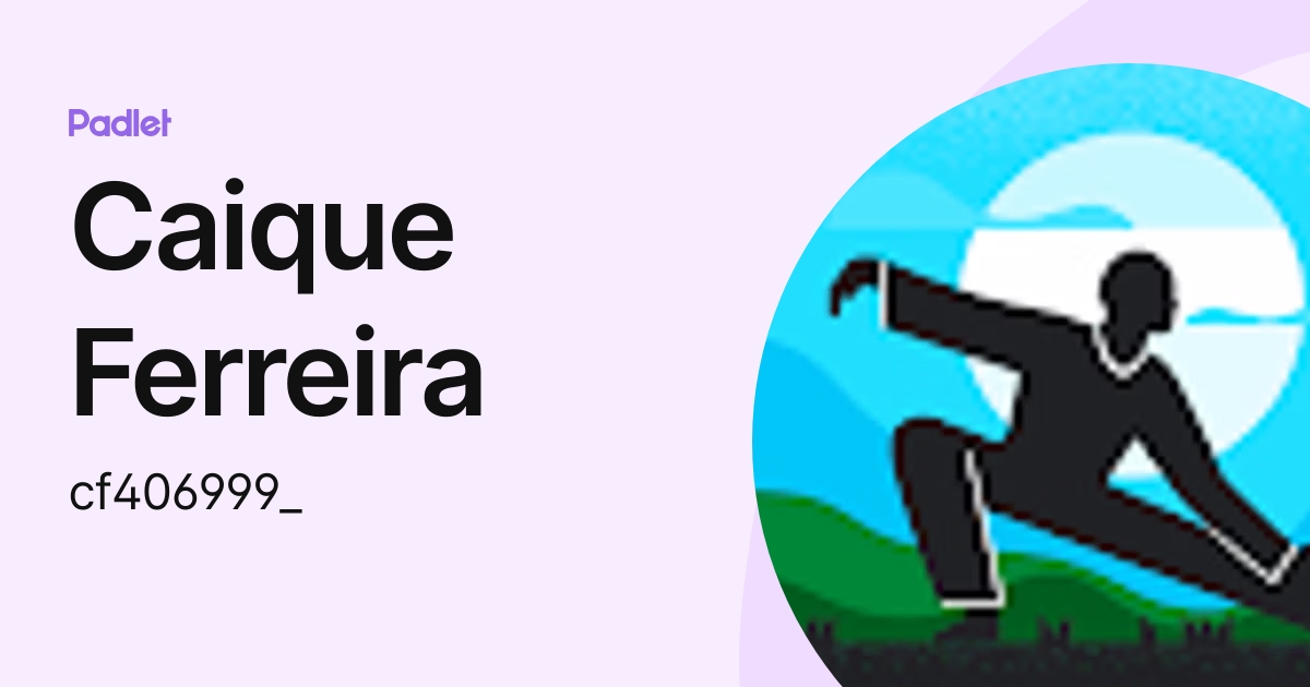 Caique Ferreira (cf406999_) profile | Padlet