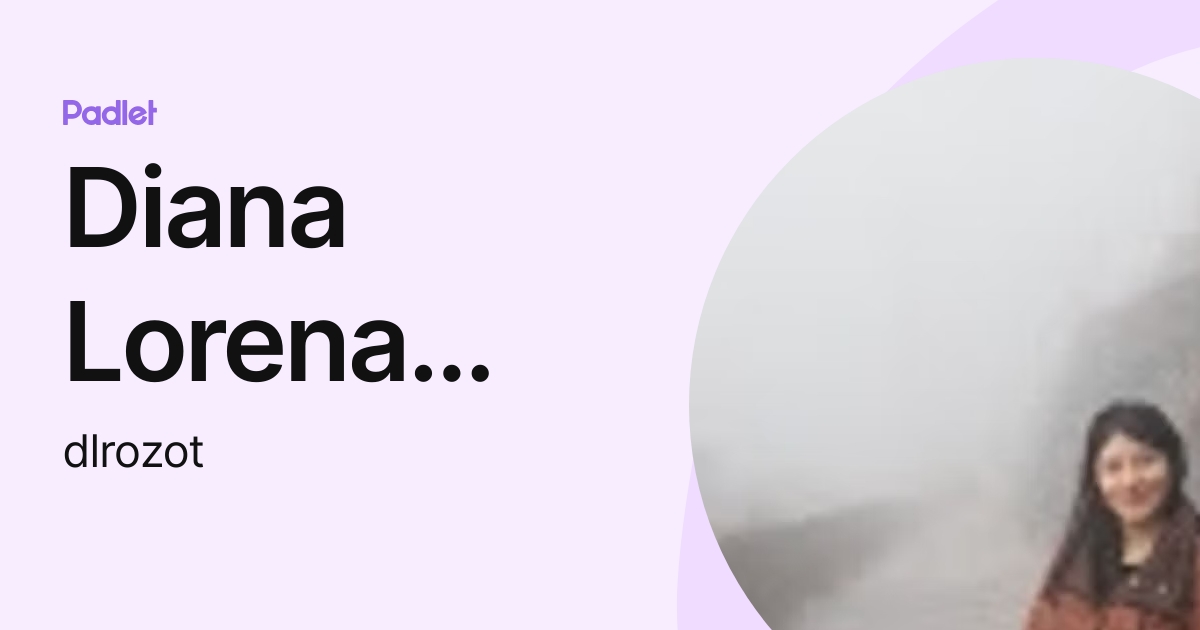 Diana Lorena Rozo Torres (dlrozot) profile | Padlet