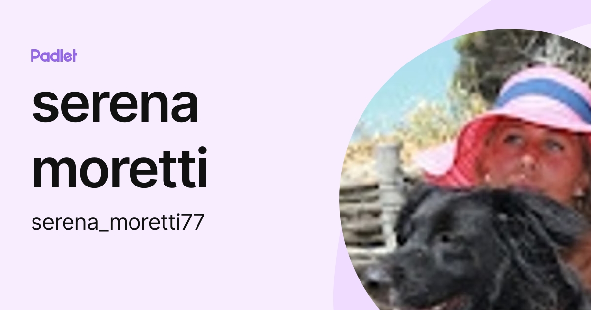 serena moretti (serena_moretti77) profile | Padlet
