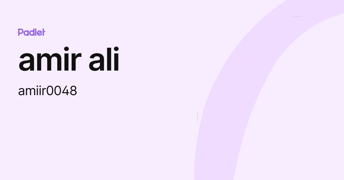 amir ali (amiir0048) profile | Padlet