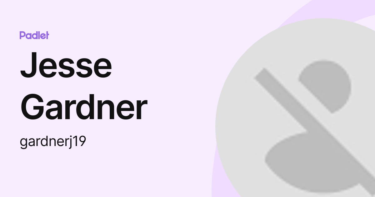 Jesse Gardner (gardnerj19) profile | Padlet