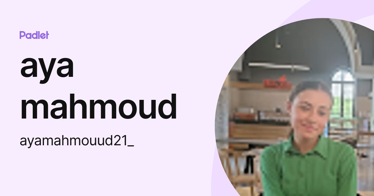 aya mahmoud (ayamahmouud21_) profile | Padlet