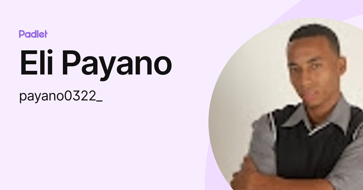 Eli Payano (payano0322_) profile | Padlet