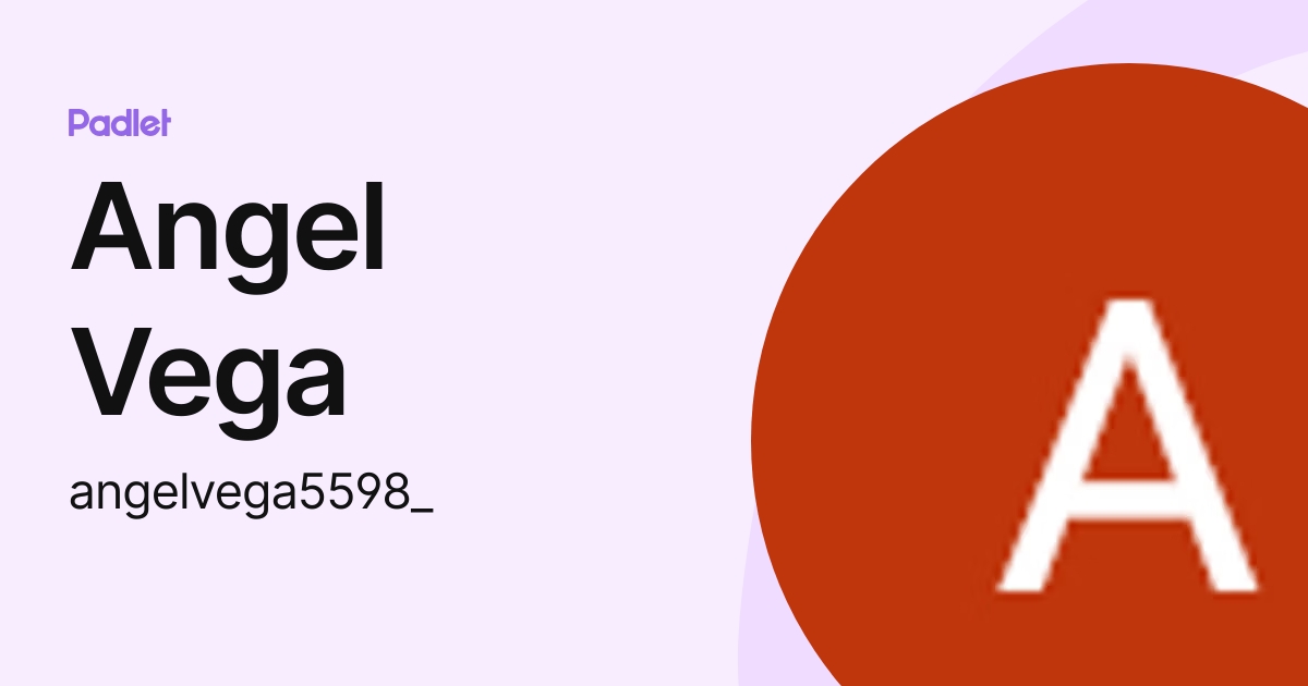 Angel Vega (angelvega5598_) profile | Padlet