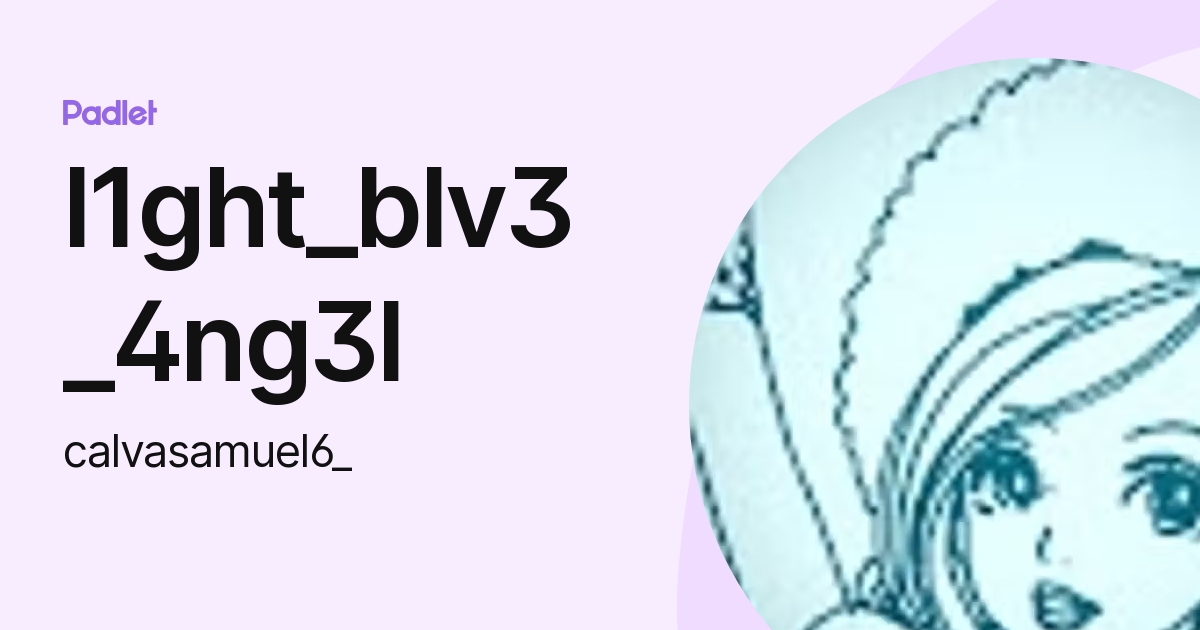 l1ght_blv3_4ng3l (calvasamuel6_) profile | Padlet