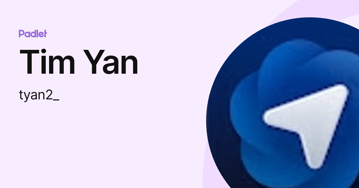 Tim Yan (tyan2_) profile | Padlet