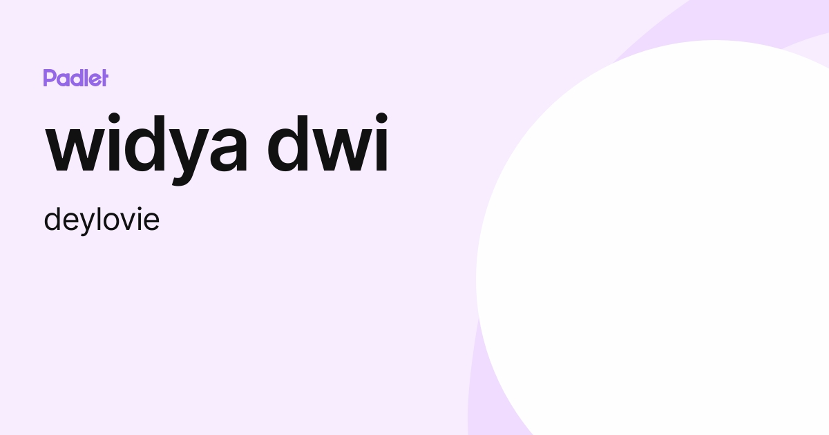 widya dwi (deylovie) profile | Padlet