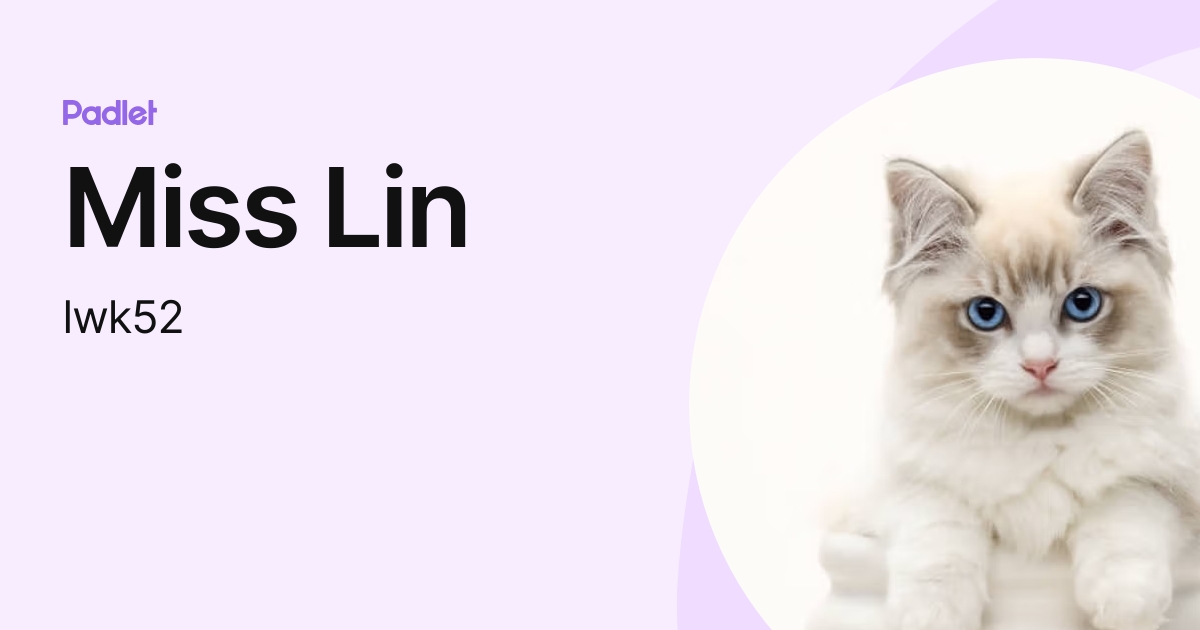 Miss Lin (lwk52) profile | Padlet