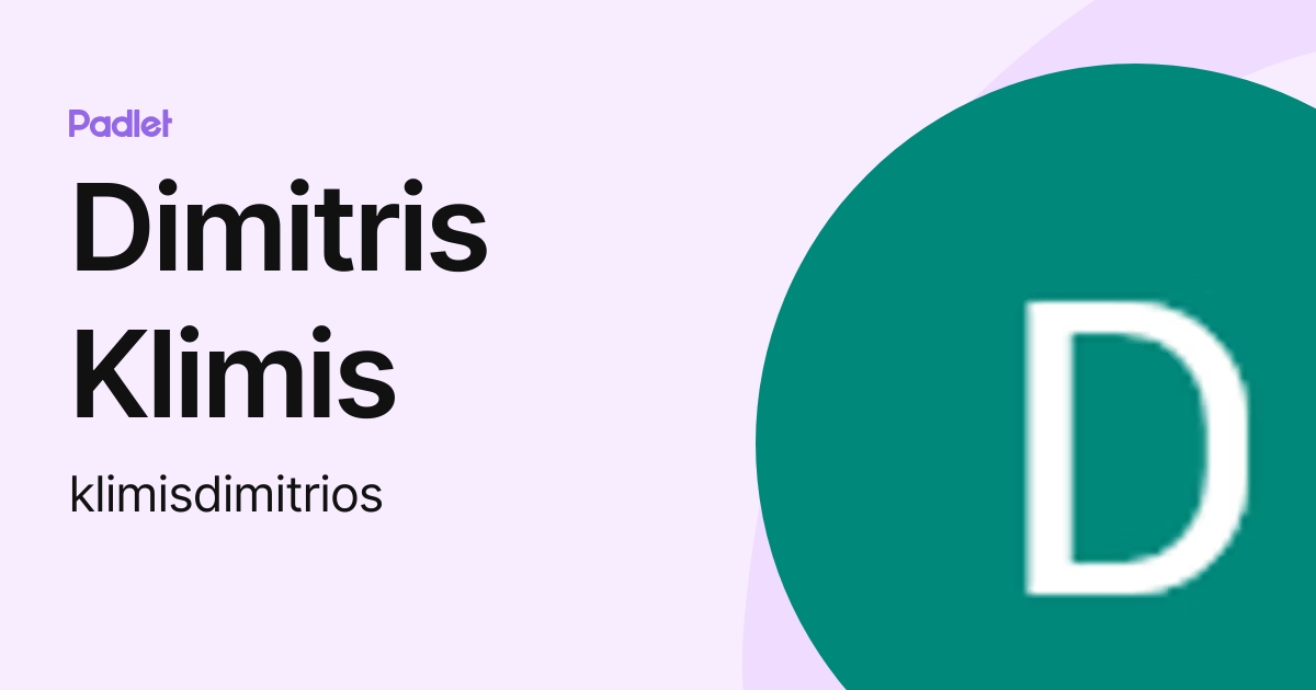 Dimitris Klimis (klimisdimitrios) profile | Padlet