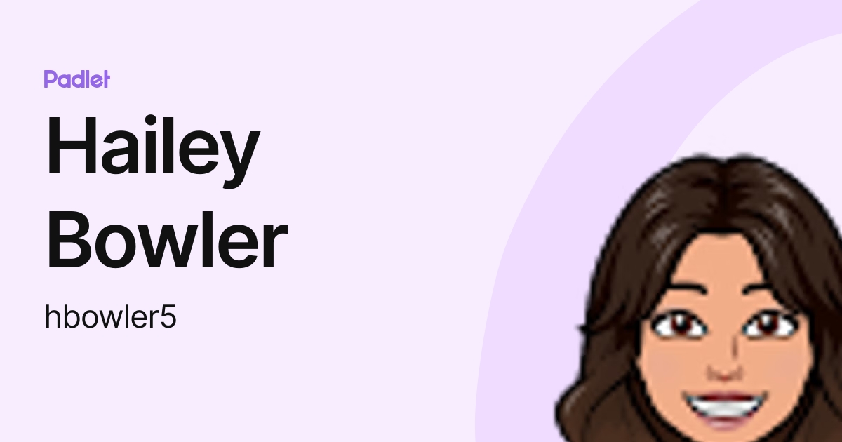 Hailey Bowler (hbowler5) profile | Padlet