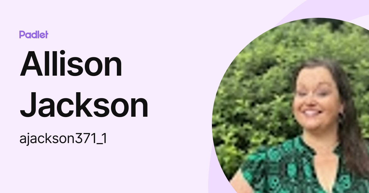 Allison Jackson (ajackson370) profile | Padlet