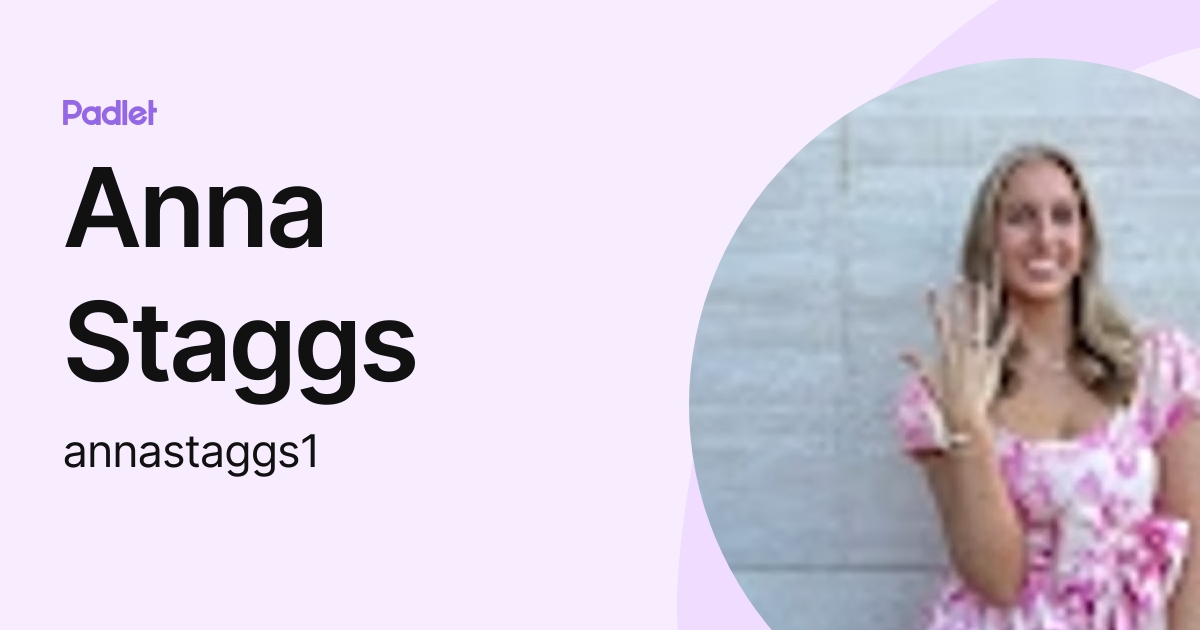 Anna Staggs (annastaggs1) profile | Padlet