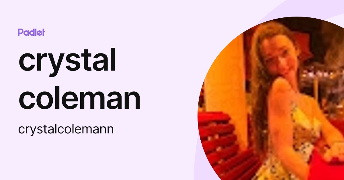 crystal coleman (crystalcolemann) profile | Padlet