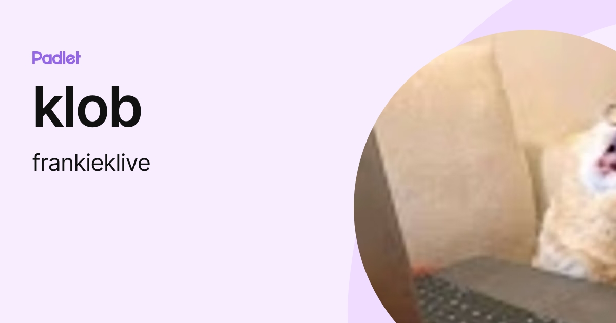 klob (frankieklive) profile | Padlet