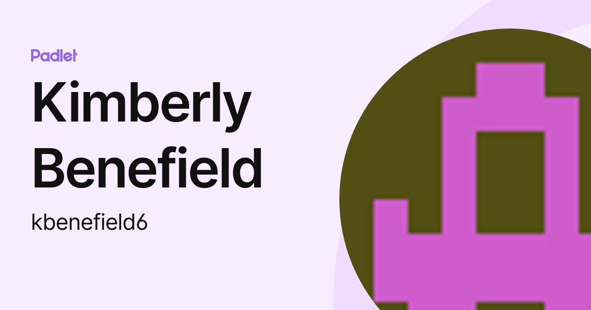 Kimberly Benefield (kbenefield6) profile | Padlet