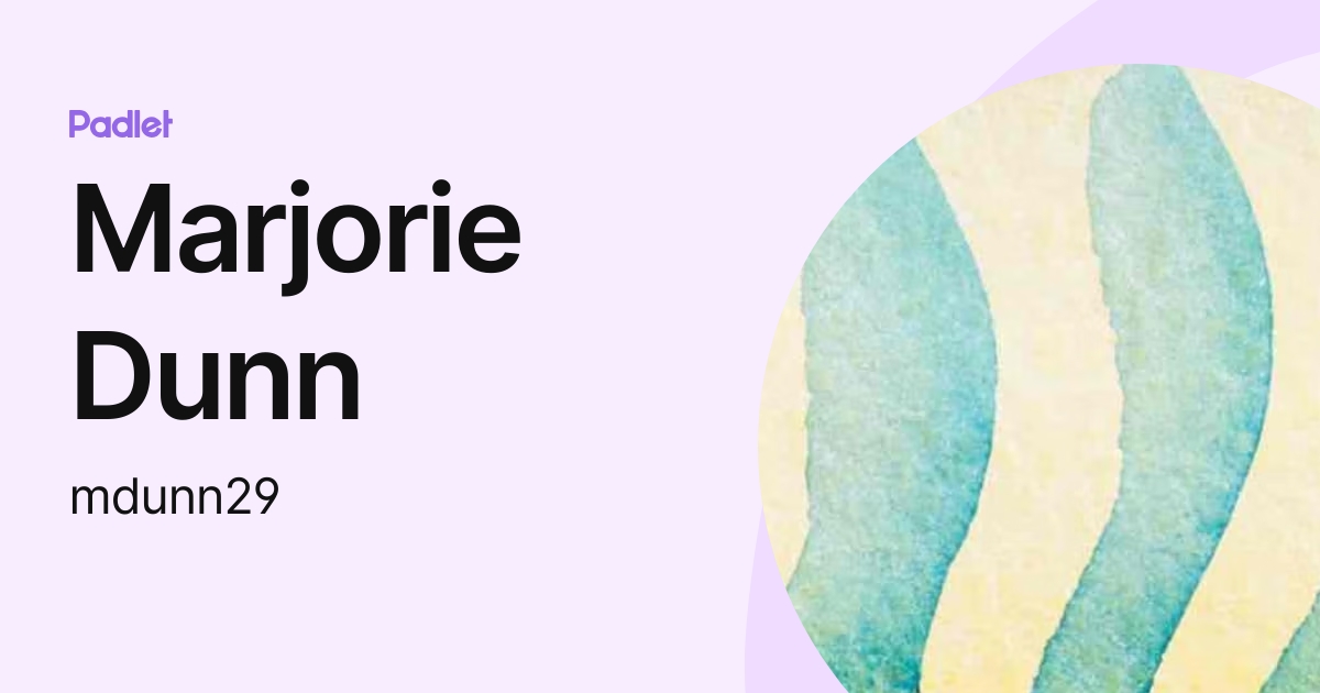 Marjorie Dunn (mdunn29) profile | Padlet