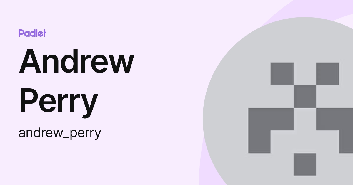 Andrew Perry (andrew_perry) profile | Padlet