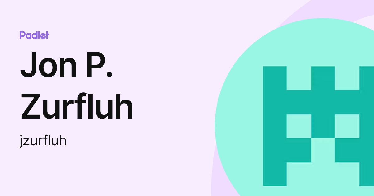 Jon P. Zurfluh (jzurfluh) profile | Padlet