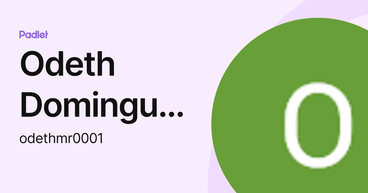Odeth Dominguez (odethmr0001) profile | Padlet
