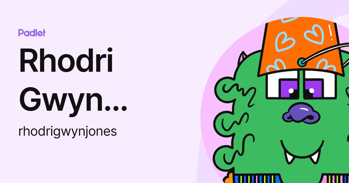 Rhodri Gwyn Jones (rhodrigwynjones) profile | Padlet