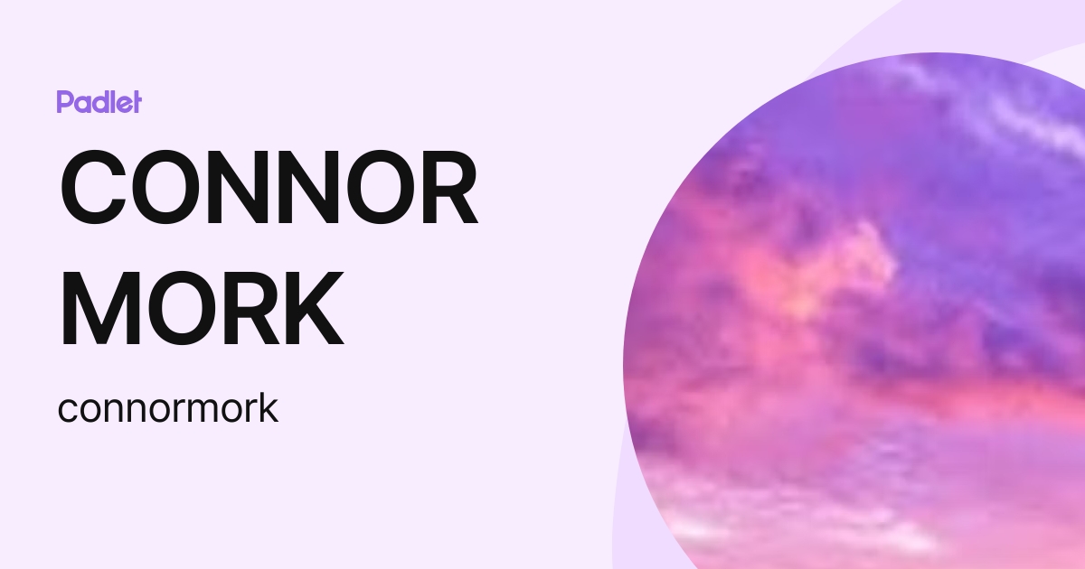 CONNOR MORK (connormork) profile | Padlet