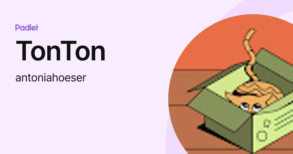 TonTon (antoniahoeser) profile | Padlet