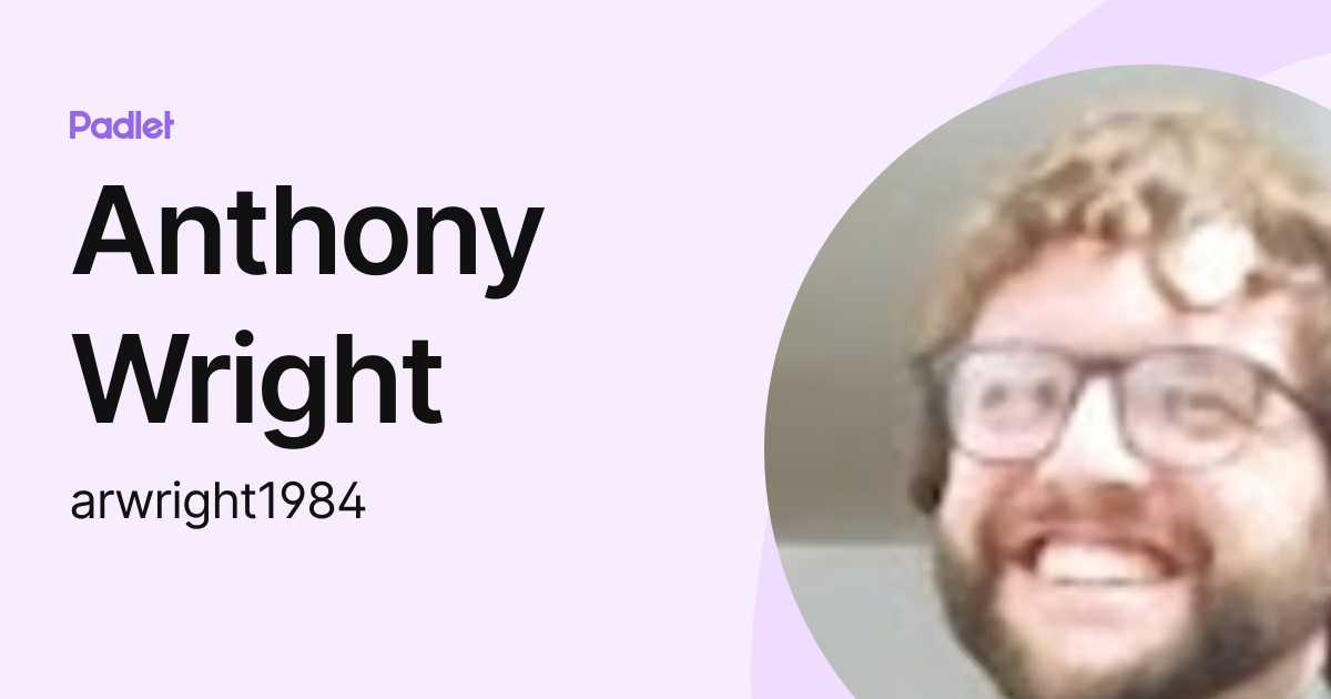 Anthony Wright (arwright1984) profile | Padlet