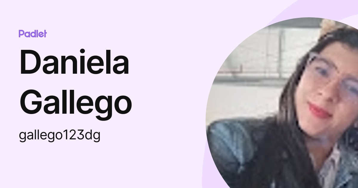 Daniela Gallego (gallego123dg) profile | Padlet