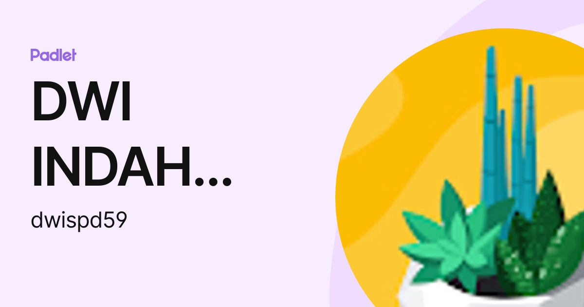 DWI INDAH FATMAWATI (dwispd59) profile | Padlet