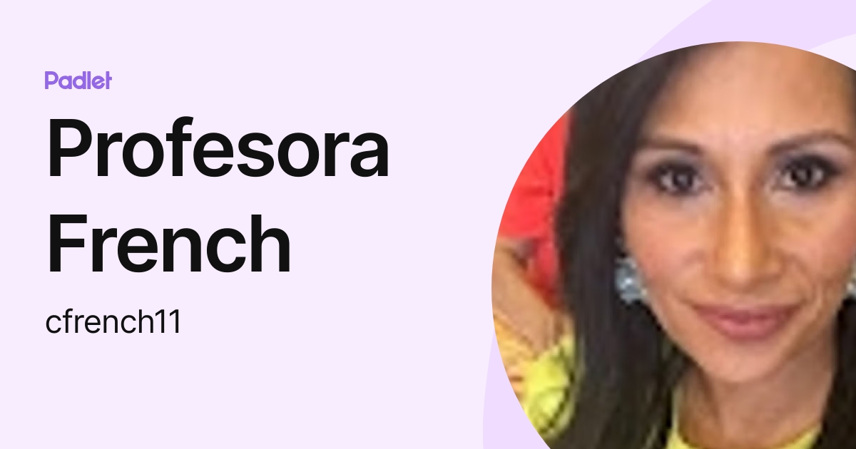 Profesora French (cfrench11) profile | Padlet