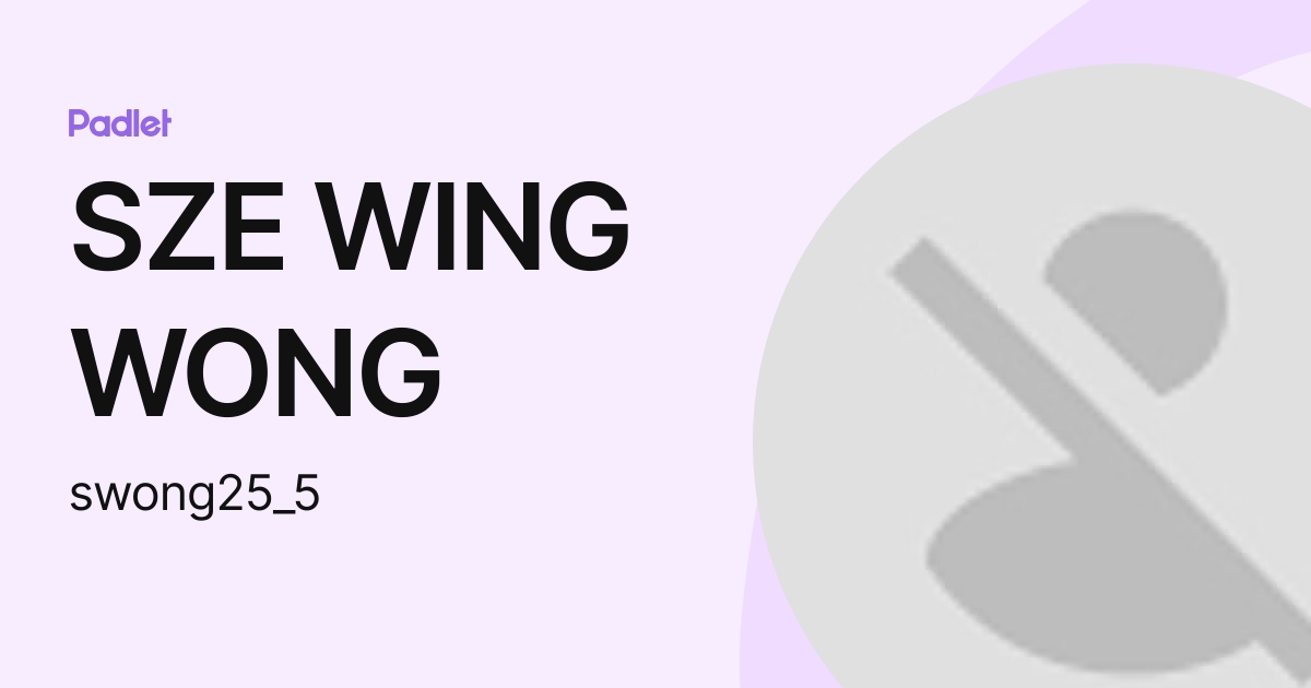 SZE WING WONG (swong25_5) profile | Padlet