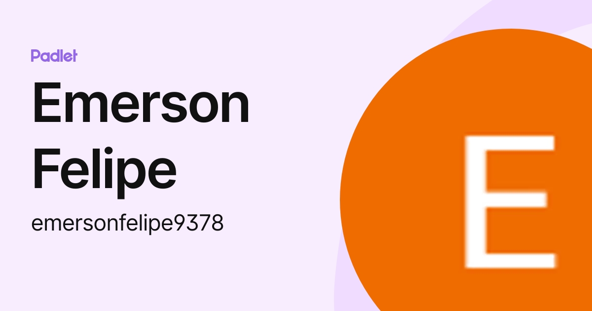 Emerson Felipe (emersonfelipe9378) profile | Padlet