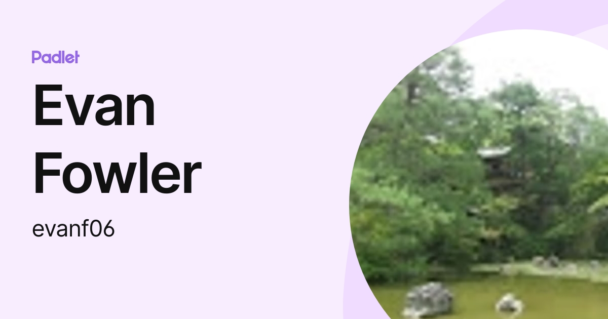 Evan Fowler (evanf06) profile | Padlet