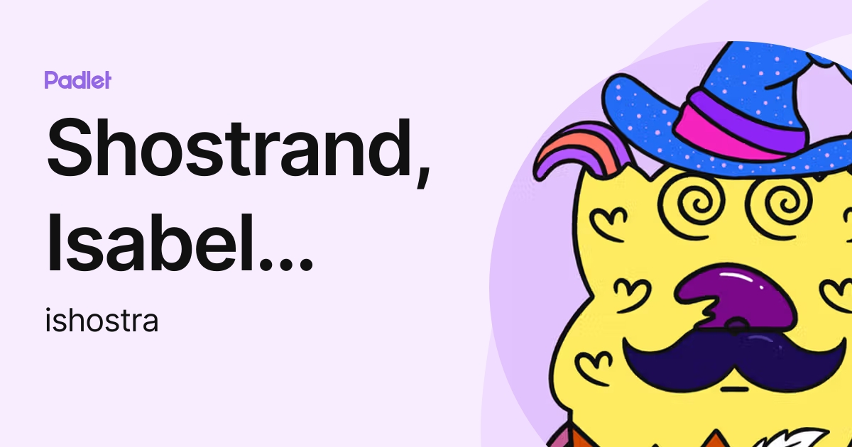 Shostrand, Isabel Reece (ishostra) profile | Padlet