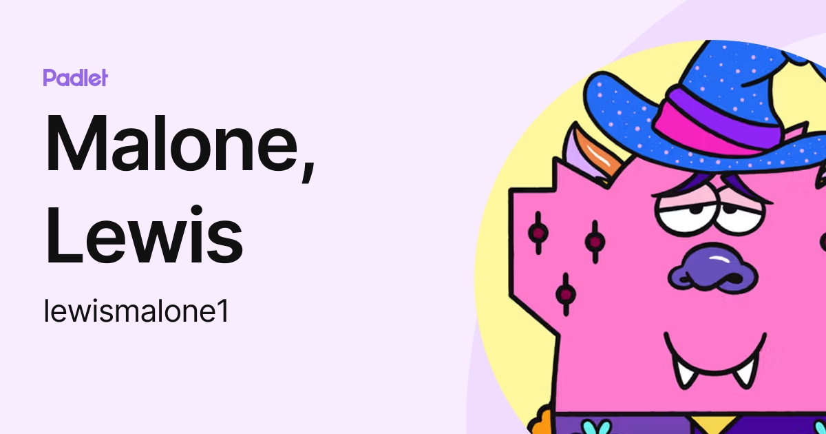 Malone, Lewis (lewismalone1) profile | Padlet