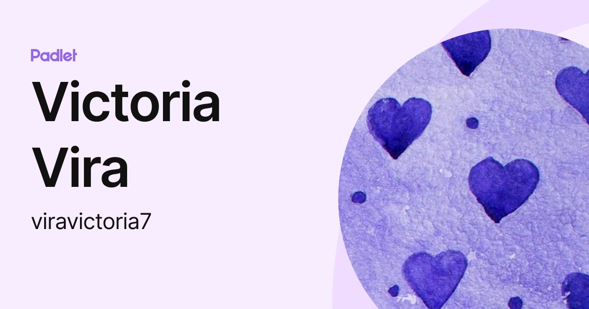 Victoria Vira (viravictoria7) profile | Padlet