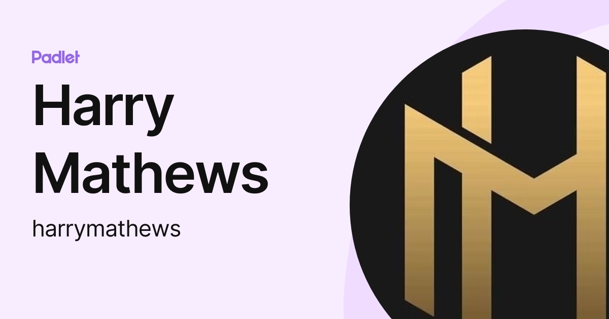 Harry Mathews (harrymathews) profile | Padlet