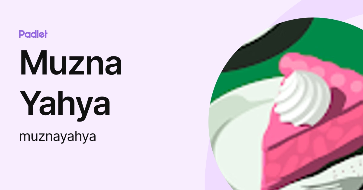 Muzna Yahya (muznayahya) profile | Padlet