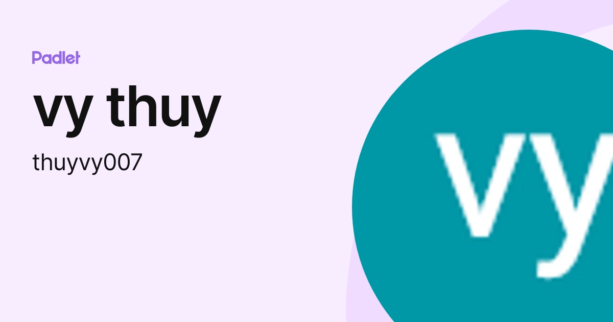 vy thuy (thuyvy007) profile | Padlet