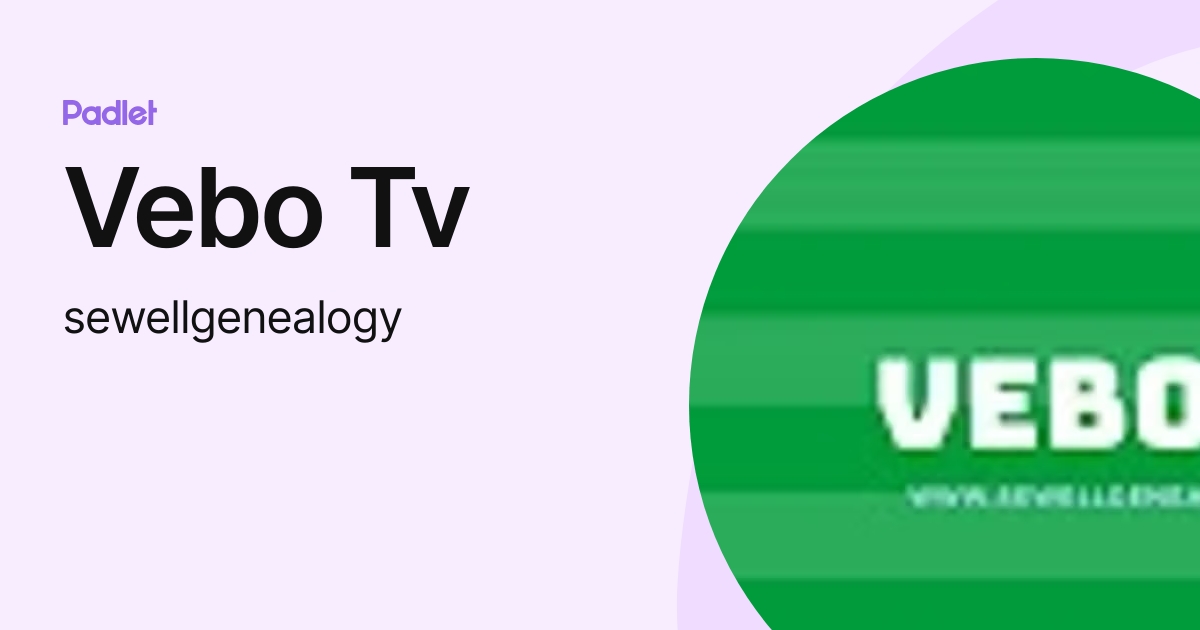 Vebo Tv (sewellgenealogy) profile | Padlet