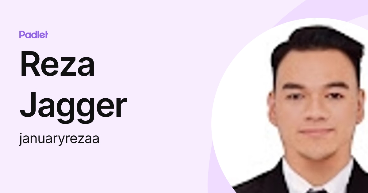 Reza Jagger (januaryrezaa) profile | Padlet
