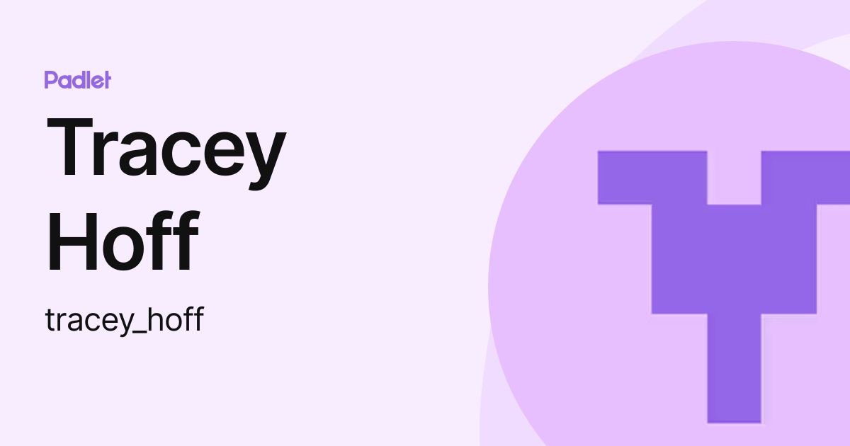 Tracey Hoff (tracey_hoff) profile | Padlet