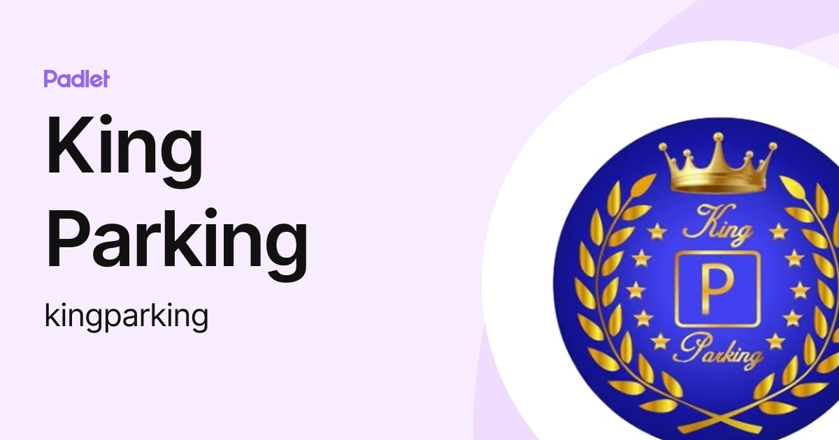 King Parking (kingparking) profile | Padlet