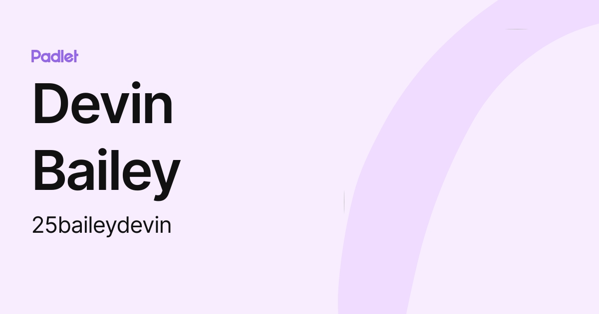 Devin Bailey (25baileydevin) profile | Padlet