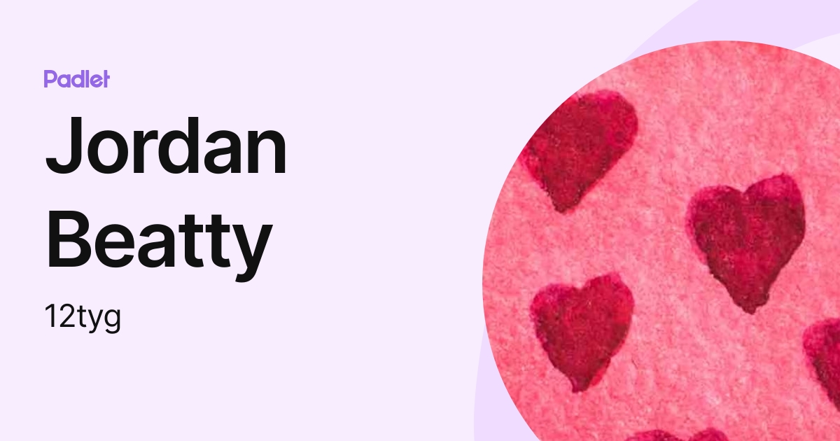 Jordan Beatty (12tyg) profile | Padlet