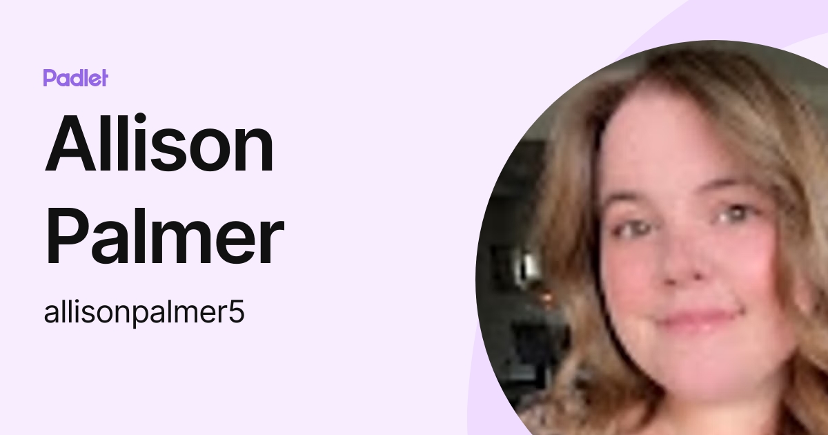 Allison Palmer (allisonpalmer5) profile | Padlet