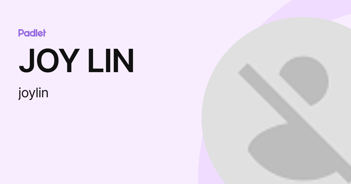 JOY LIN (joylin) profile | Padlet