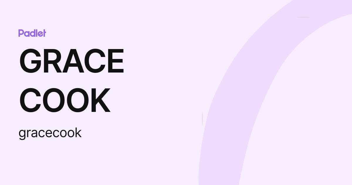 GRACE COOK (gracecook) profile | Padlet